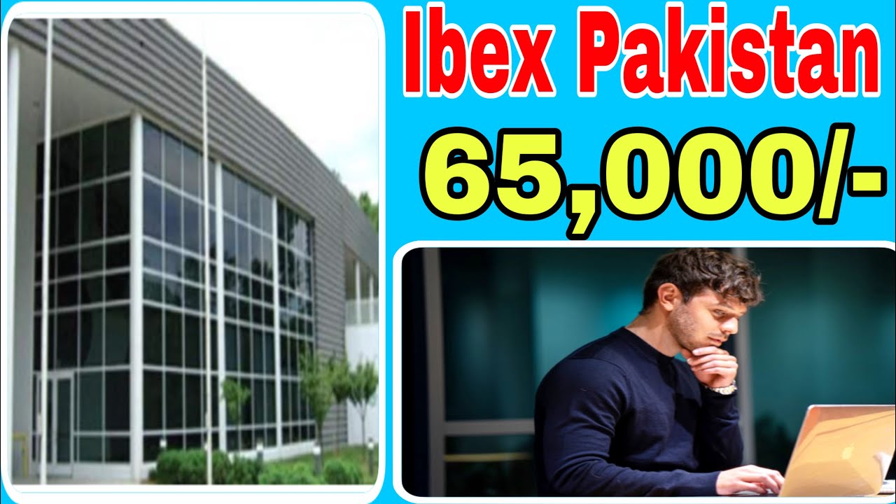 Jobs in Pakistan 🇵🇰 ||Jobs in Ibex ||How ibex does hirings|| 65000 ...