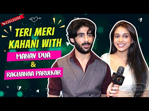Teri Meri Kahani ft. Manav Dua & Rachanaa Parulkar l Pyaar Ki Raahein,First Meet, Secrets