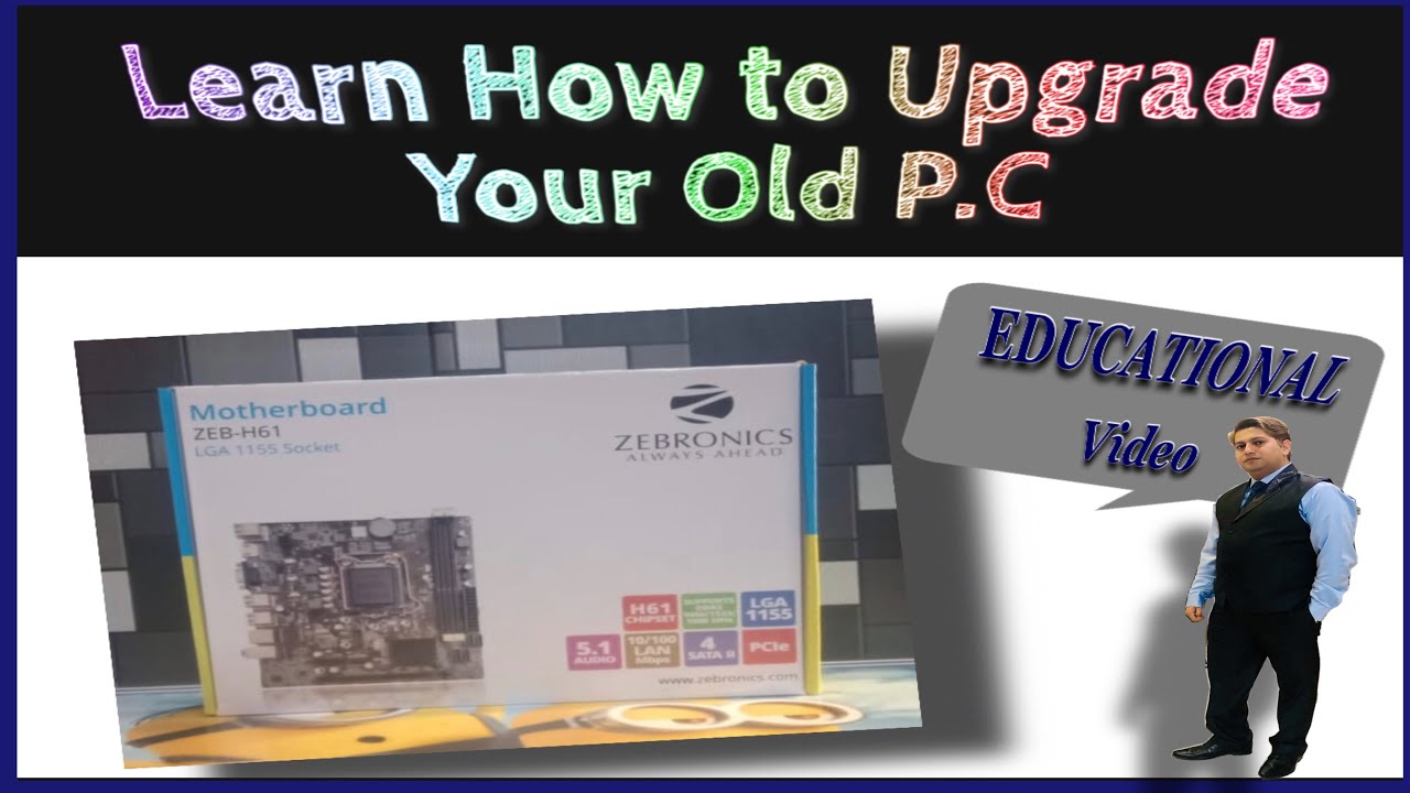 How to upgrade your old P.C | Educational Video | Zebronics Motherboard ...