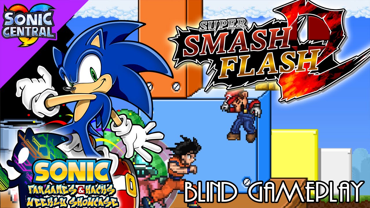 Sonic Weekly FANGAME Showcase: "Super Smash Flash 2 BLIND" - Week 42 ...