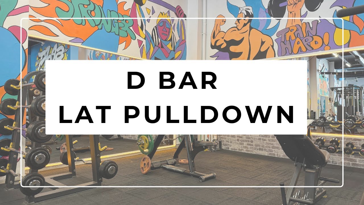 D BAR LAT PULLDOWN - YouTube