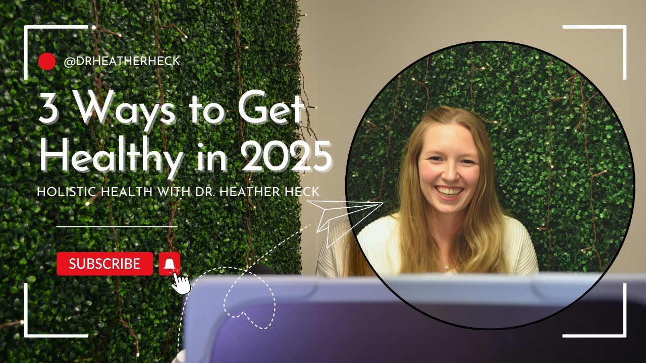 Dr. Heather Heck's Top 3 Ways to Get Healthy in 2025 - YouTube