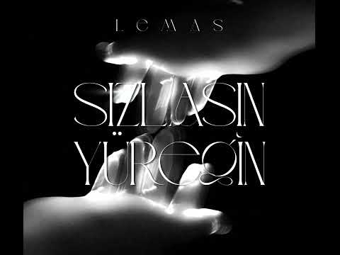 LEMAS - SIZLASIN YÜREĞIN