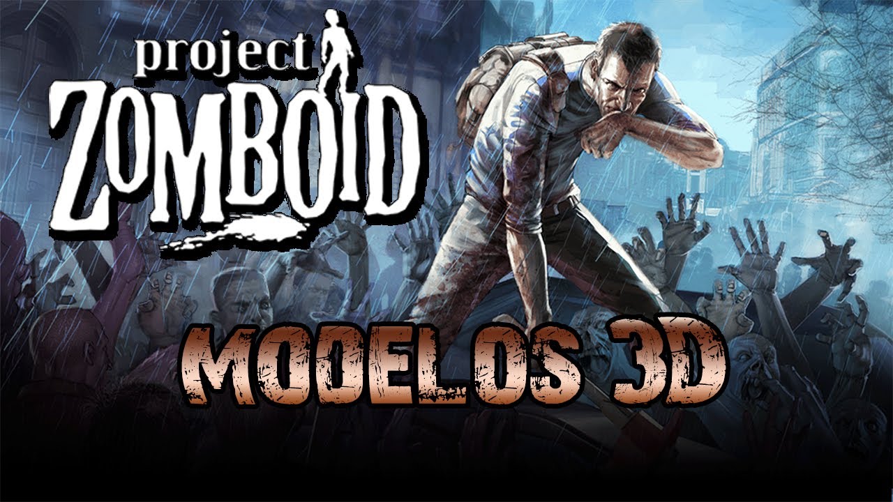 Project Zomboid - Nuevos modelados 3D - YouTube