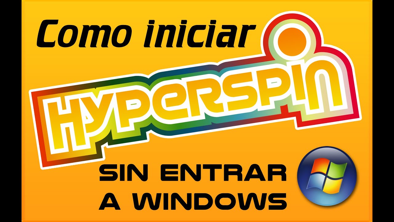 Como empezar HyperSpin sin iniciar Windows - YouTube