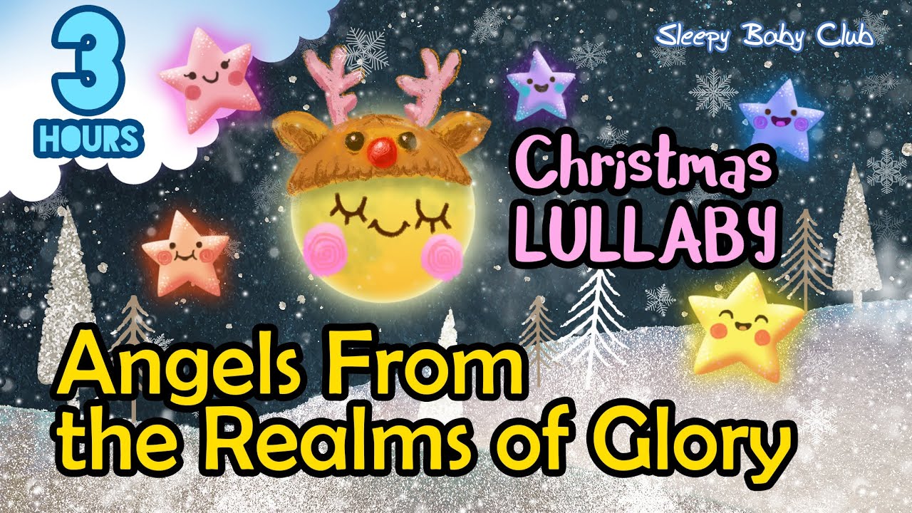 Angels From The Realms Of Glory Christmas Lullaby Peaceful Music Angels From The Realms Of Glory Christmas Lullaby Peaceful Music