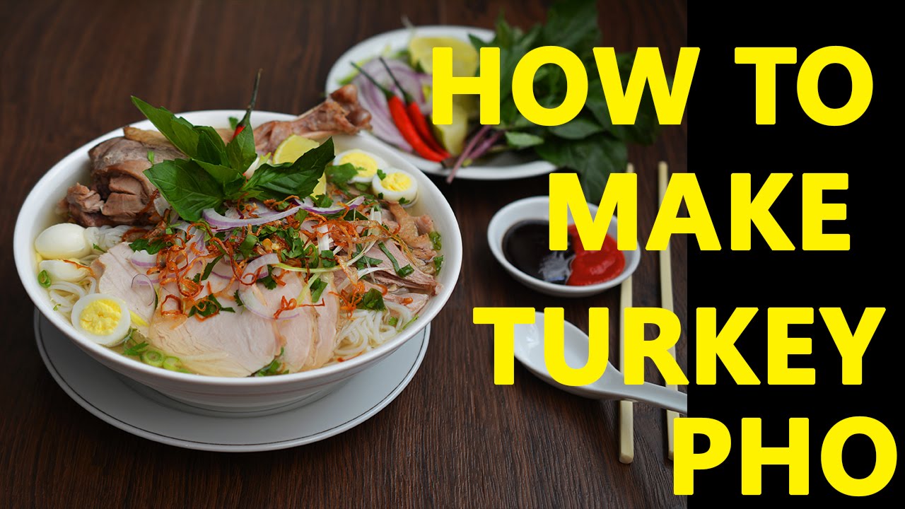 HOW TO MAKE TURKEY PHO - PHO TURKEY - YouTube