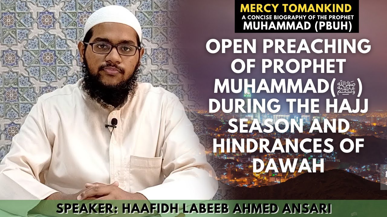 Open Preaching of Prophet Muhammad‎ﷺ during the Hajj season | Haafidh ...