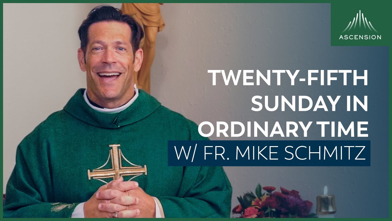 Twenty-fifth Sunday in Ordinary Time - Mass with Fr. Mike Schmitz - YouTube