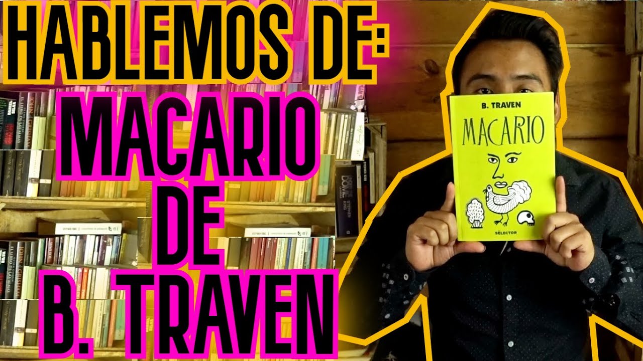Macario de B. Traven - HABLEMOS DE ESTE LIBRO - YouTube