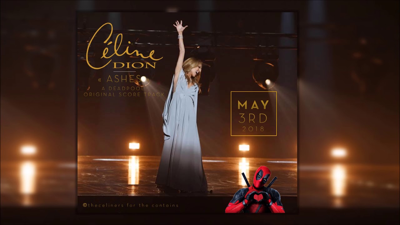 Céline Dion Ashes Deadpool Original Motion Picture Soundtrack