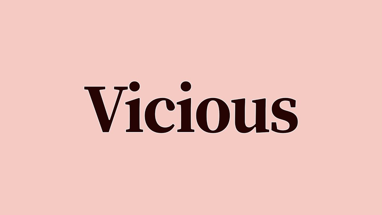 Vicious Meaning and Definition - YouTube