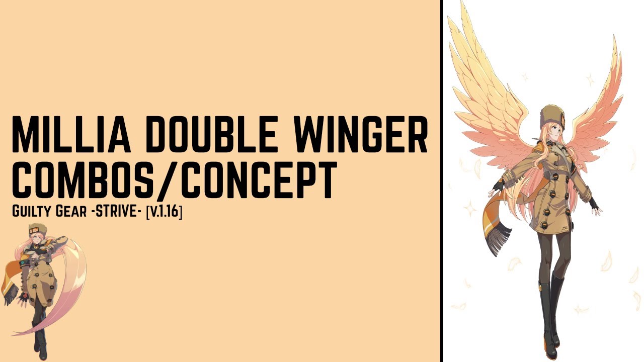 Strive Millia Double Winger Combos/Concept - Double Overdrive Combos ...