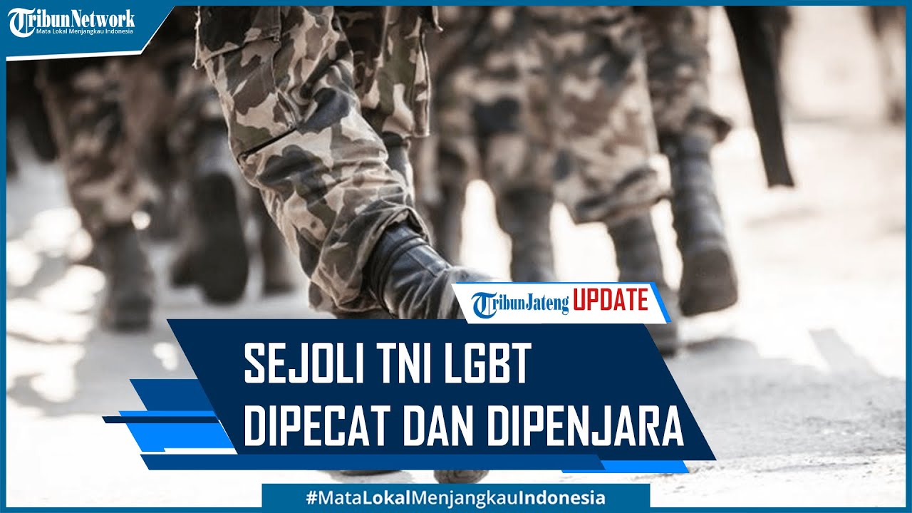 Sejoli TNI LGBT Rekam Hubungan Sesama Jenis Berakhir Dipenjara dan ...