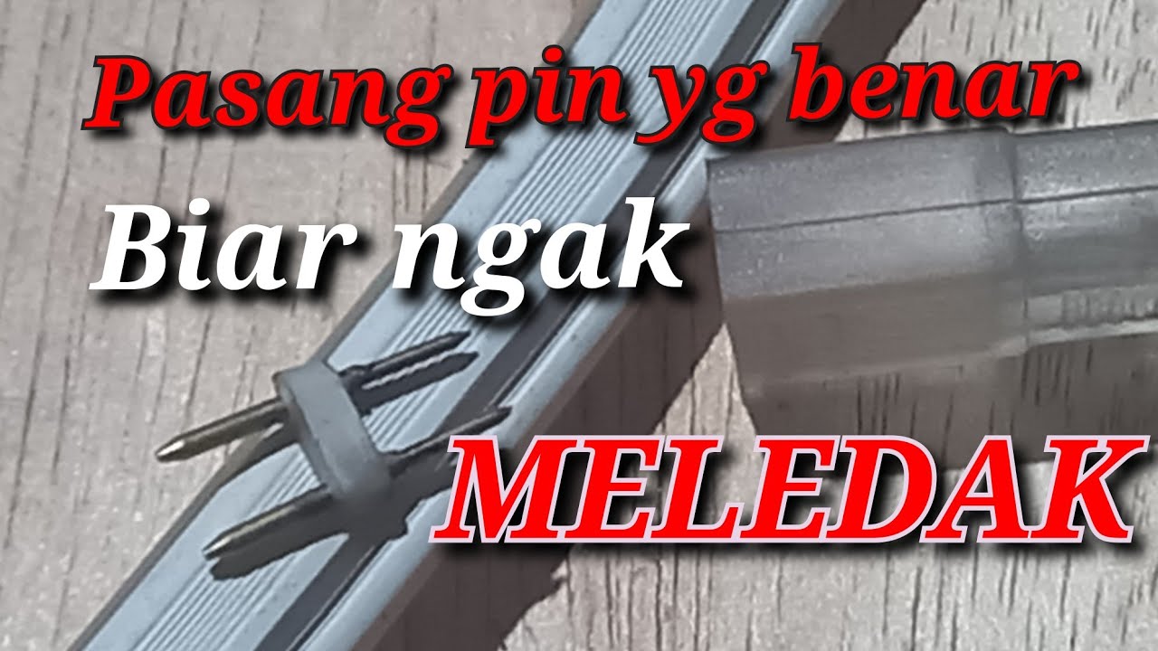 Cara pasang pin sochet neon flex ac 220v yg benar biar ngak meledak ...