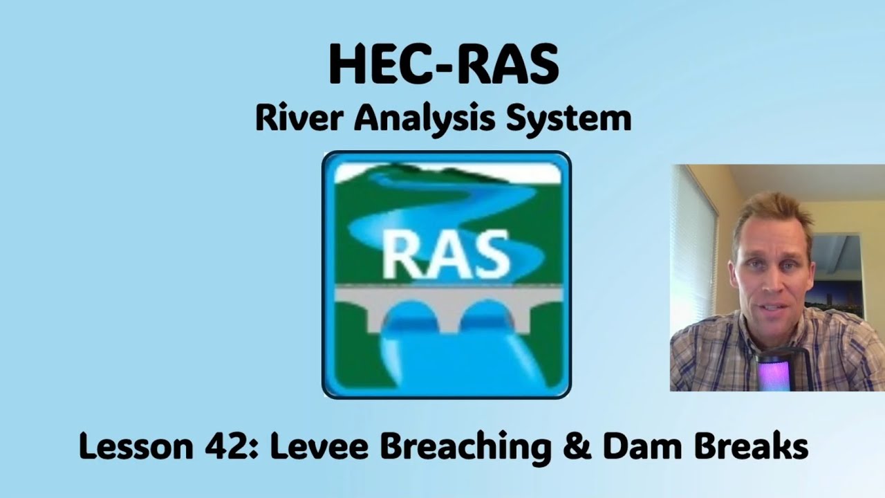 HEC RAS Lesson 42 - Levee Breaching & Dam Breaks - YouTube