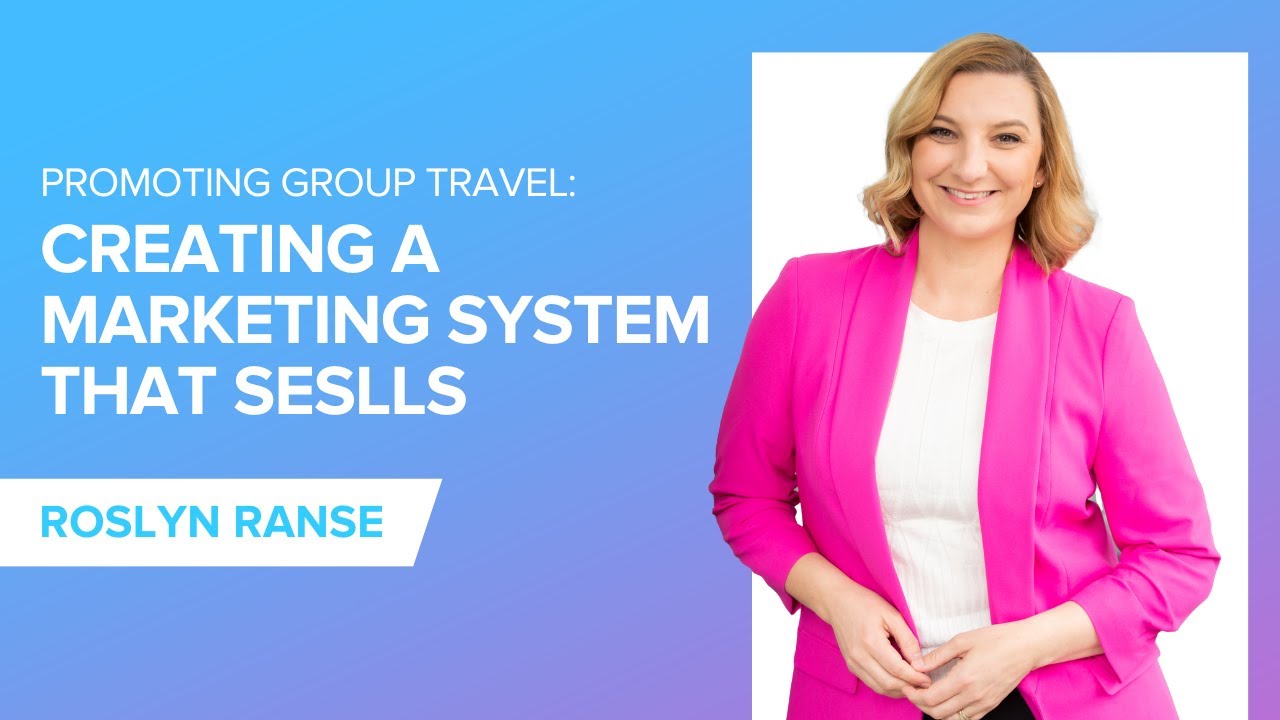 Promoting Group Travel: Creating a Marketing System that Sells with ...