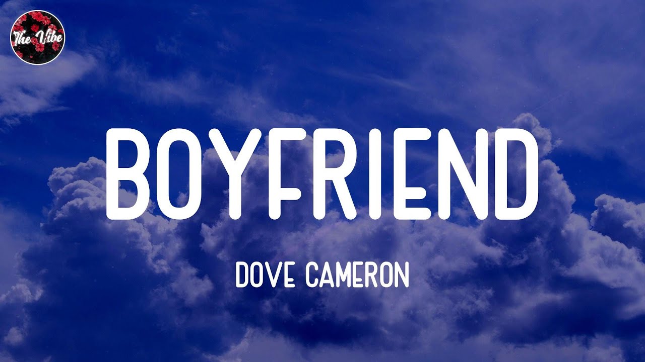 Dove Cameron - Boyfriend (Lyrics) - YouTube