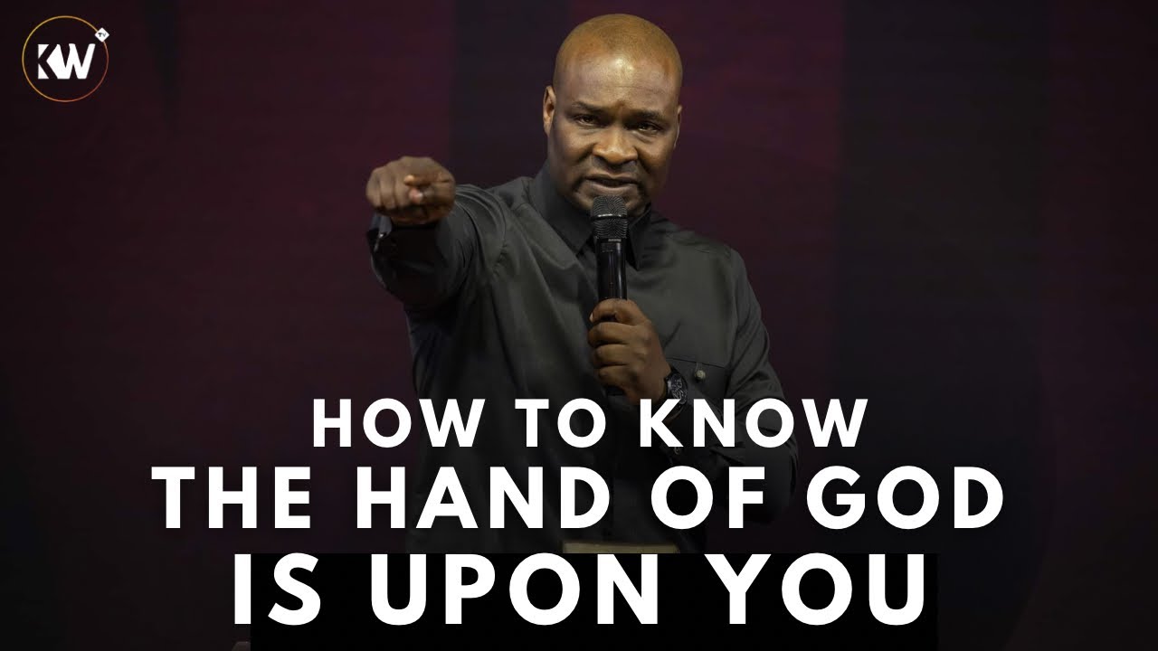 HOW TO KNOW THAT THE HAND OF GOD IS UPON YOU • THE IMPLICATION OF GOD’S ...