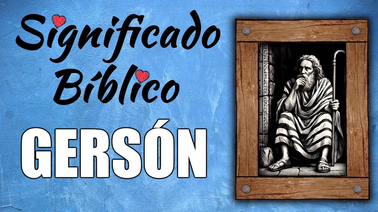 Gersón Significado Bíblico | ¿Qué Significa Gersón en la Biblia? 🙏 ...