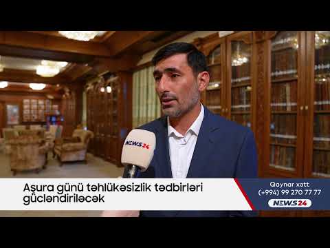 Aşura günü təhlükəsizlik tədbirləri gücləndiriləcək