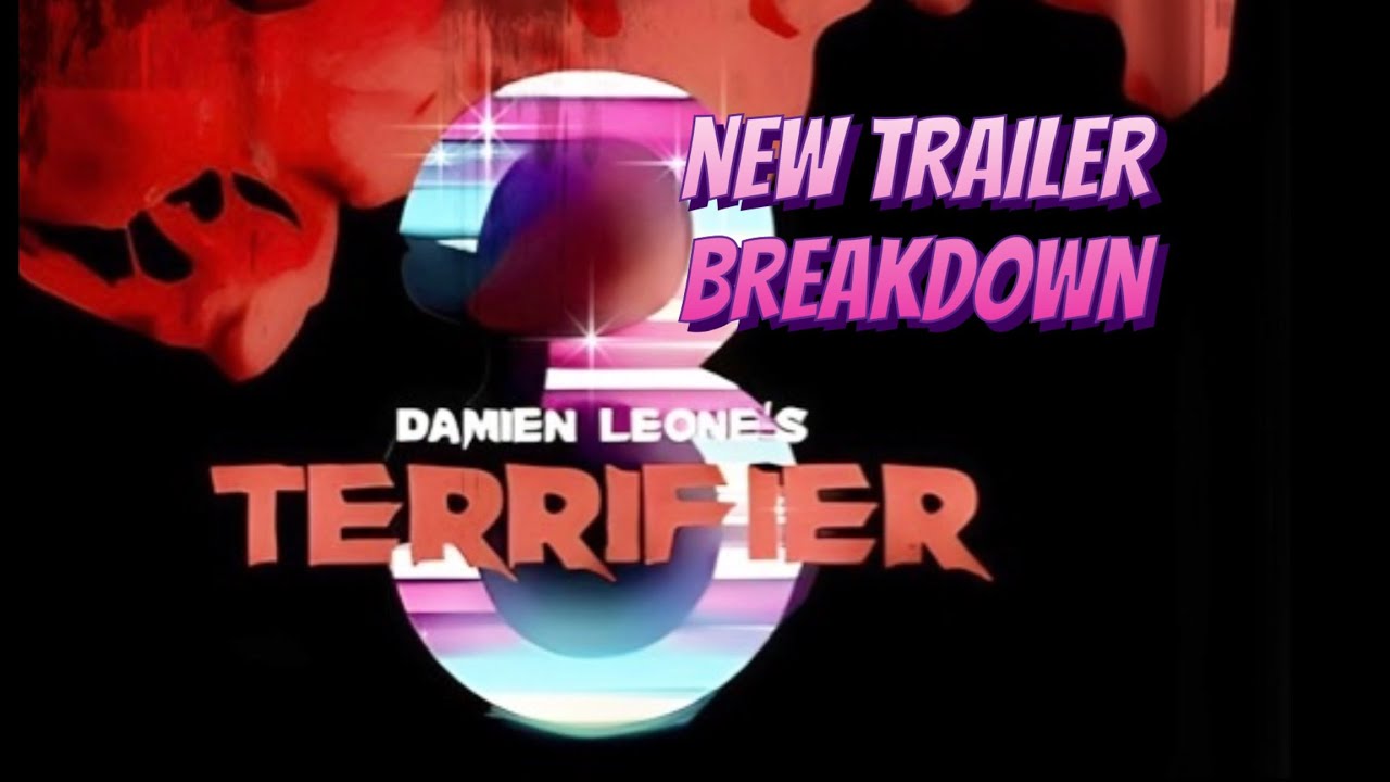 Terrifier 3 Trailer Breakdown What Does The Trailer Possibly Reveal ...