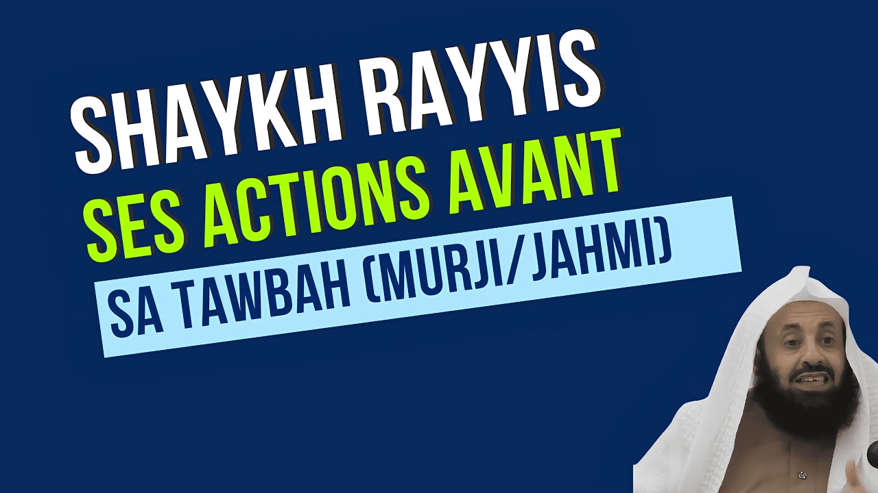 Portrait de Shaykh a-Rayyis avant sa Tawbah pour Murjisme extrême - YouTube