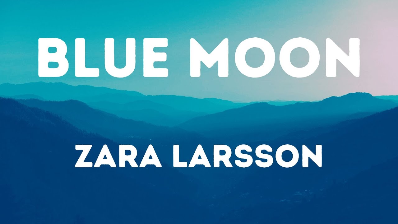 Blue Moon || Zara Larsson || Lyrics - YouTube