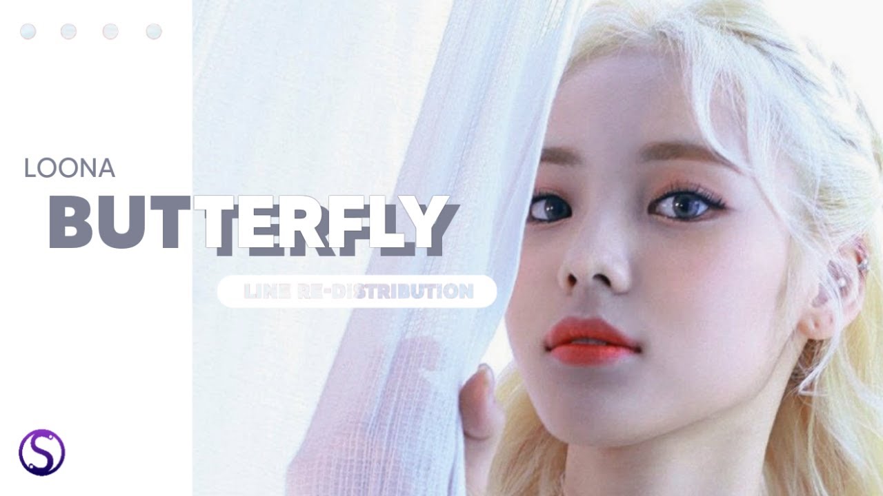 LOONA (이달의 소녀) - BUTTERFLY but a little bit fairer (Line Re ...