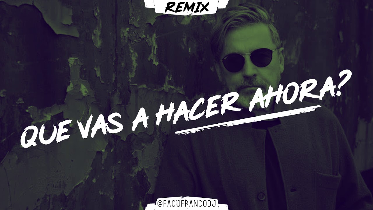 🤔 QUÉ VAS A HACER AHORA? 🤔[REMIX FIESTERO] RICARDO MONTANER DJ FACU ...