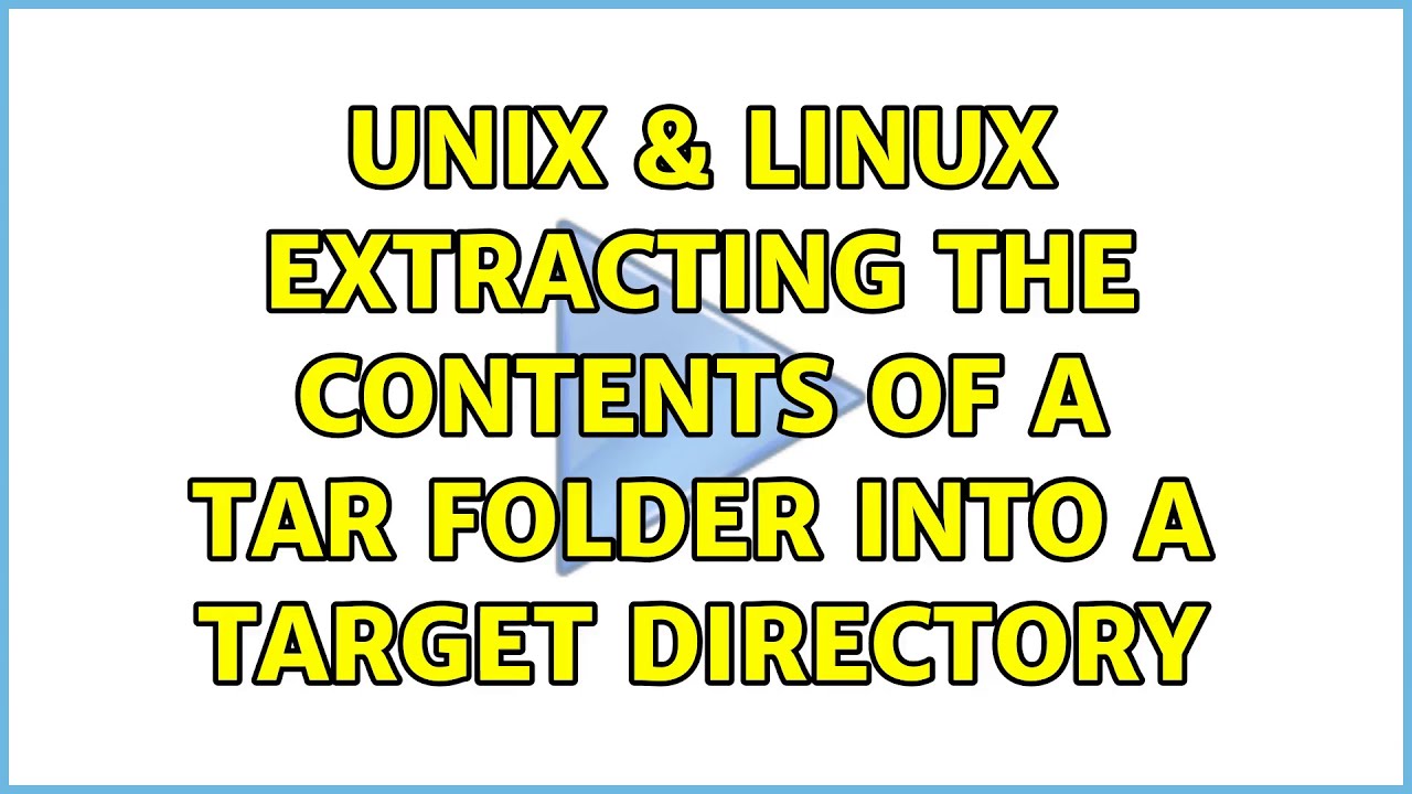 Unix Linux Extracting The Contents Of A Tar Folder Into A Target unix-linux-extracting-the-contents-of-a-tar-folder-into-a-target