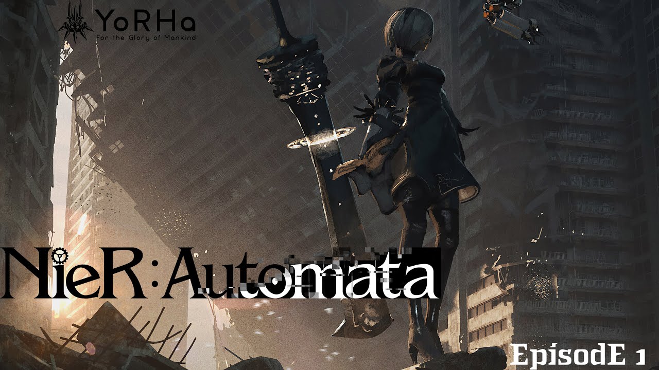 NieR: Automata -【﻿EpisodE 1】 ¦ Death is just the Beginning - YouTube