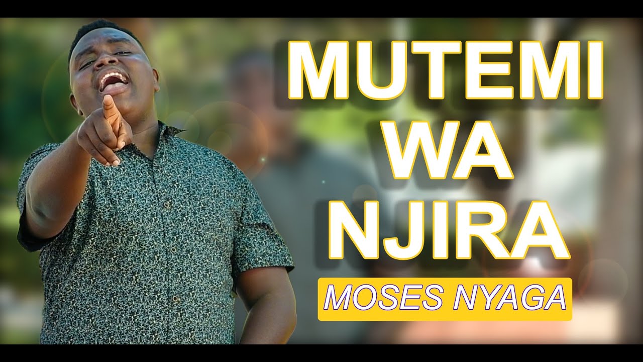 Mutemi Wa Njira -Moses Nyaga -sms SKIZA 6982860 to 811 #mutemiwanjira # ...