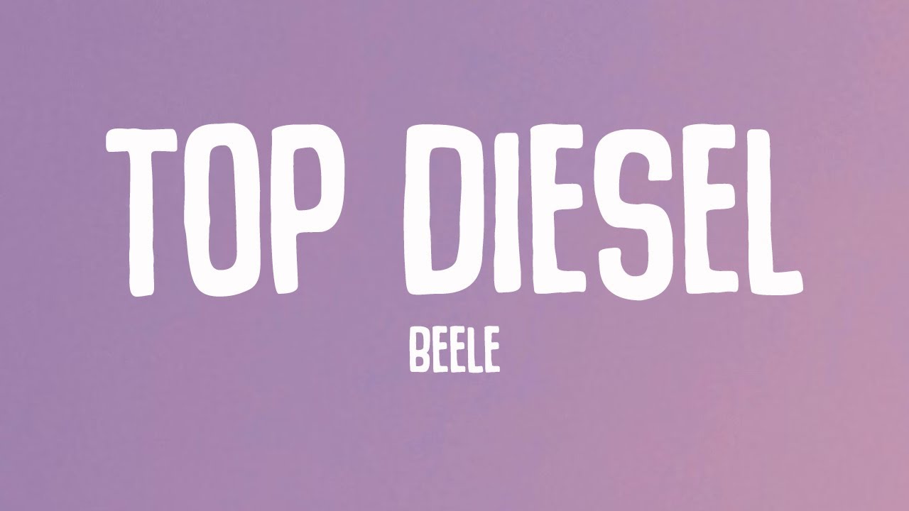 Beéle - top diesel (Letra/Lyrics) - YouTube