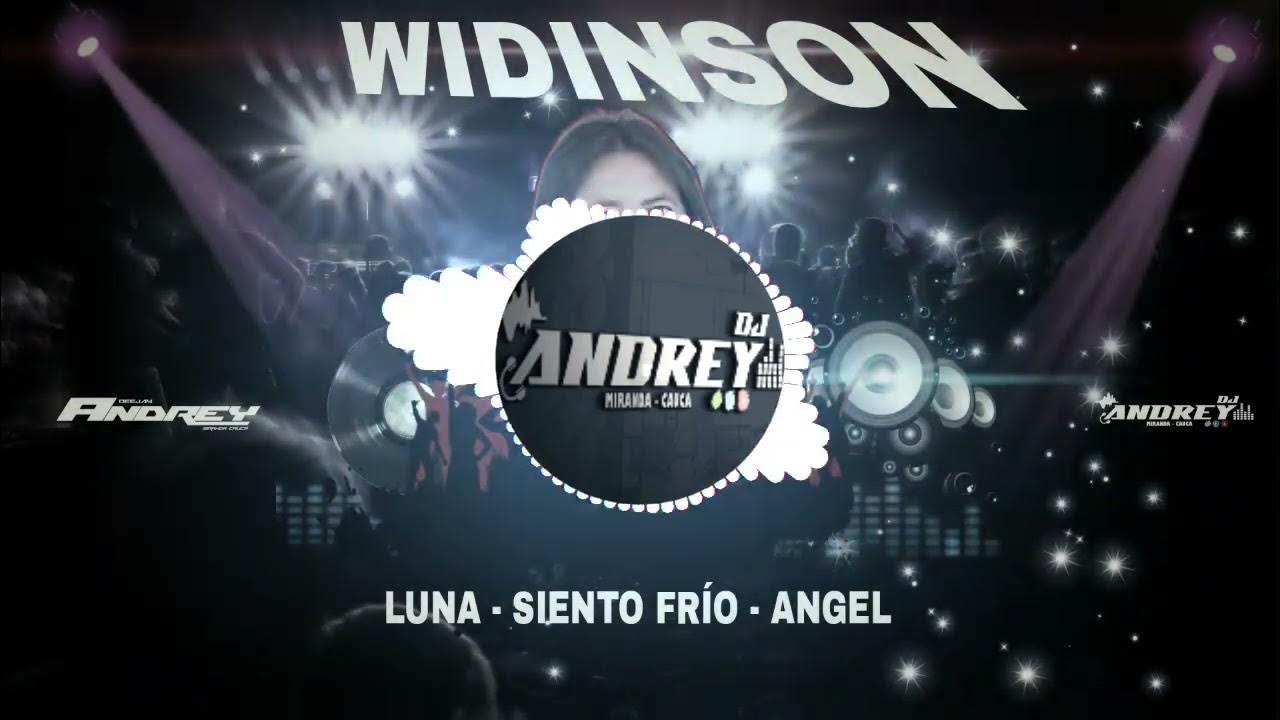 Mix // Luna // Siento Frío // Angel // Widinson // Dj Andrey Pro 23 ...