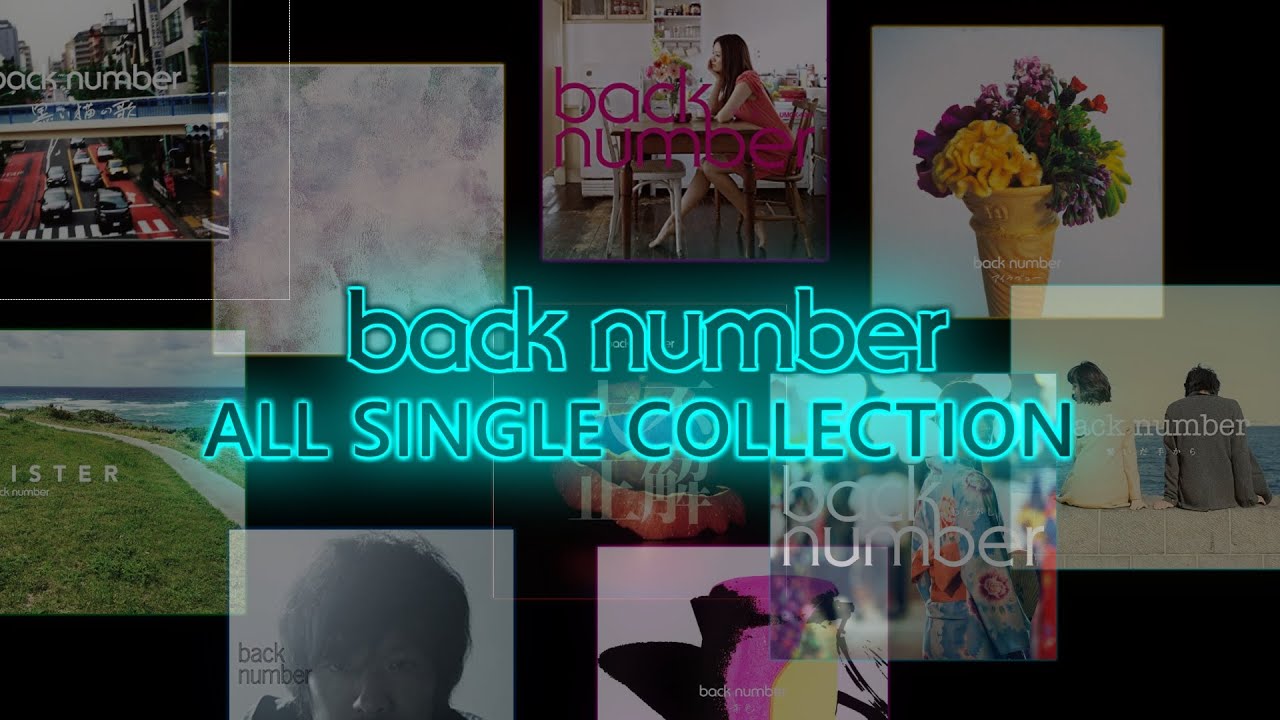 back numberがこれまでリリースしたシングルをまとめてみました。 - YouTube