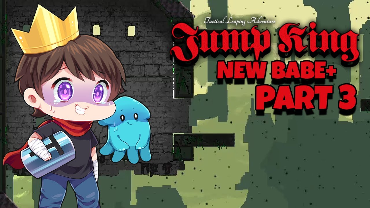 Let's Play! Jump King: New Babe+ - Part 3 - YouTube