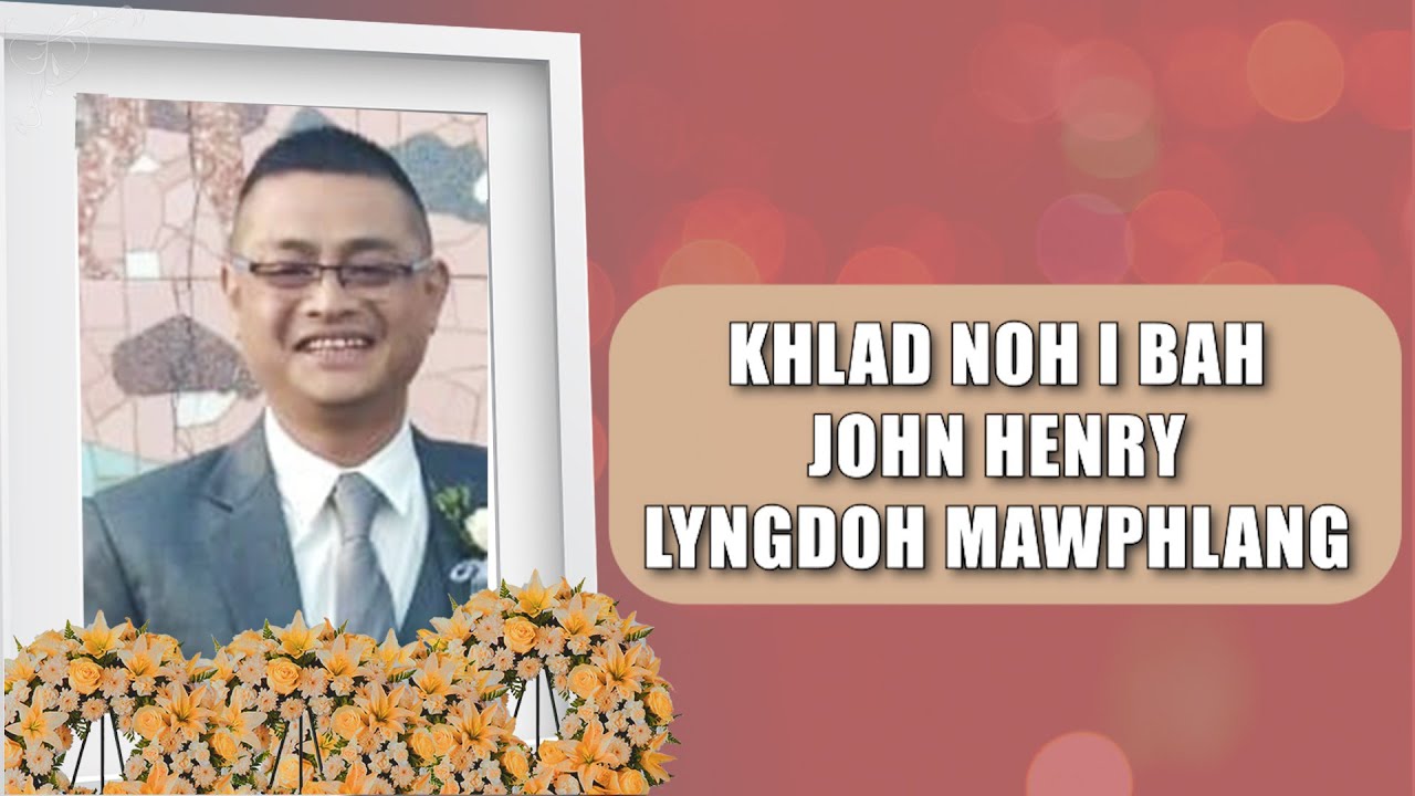KHLAD NOH I BAH JOHN HENRY LYNGDOH MAWPHLANG - YouTube