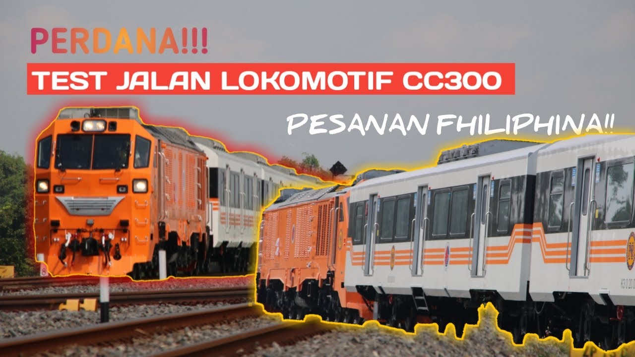 TEST RUN LOKOMOTIF CC300 PNR PERDANA!!! - YouTube