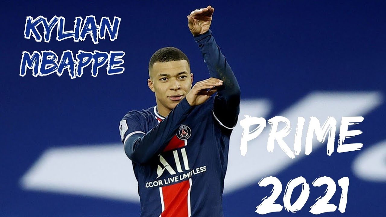 Mbappe Prime 2021 Top Speed Best Of Kylian Mbappe 2021 All Goals
