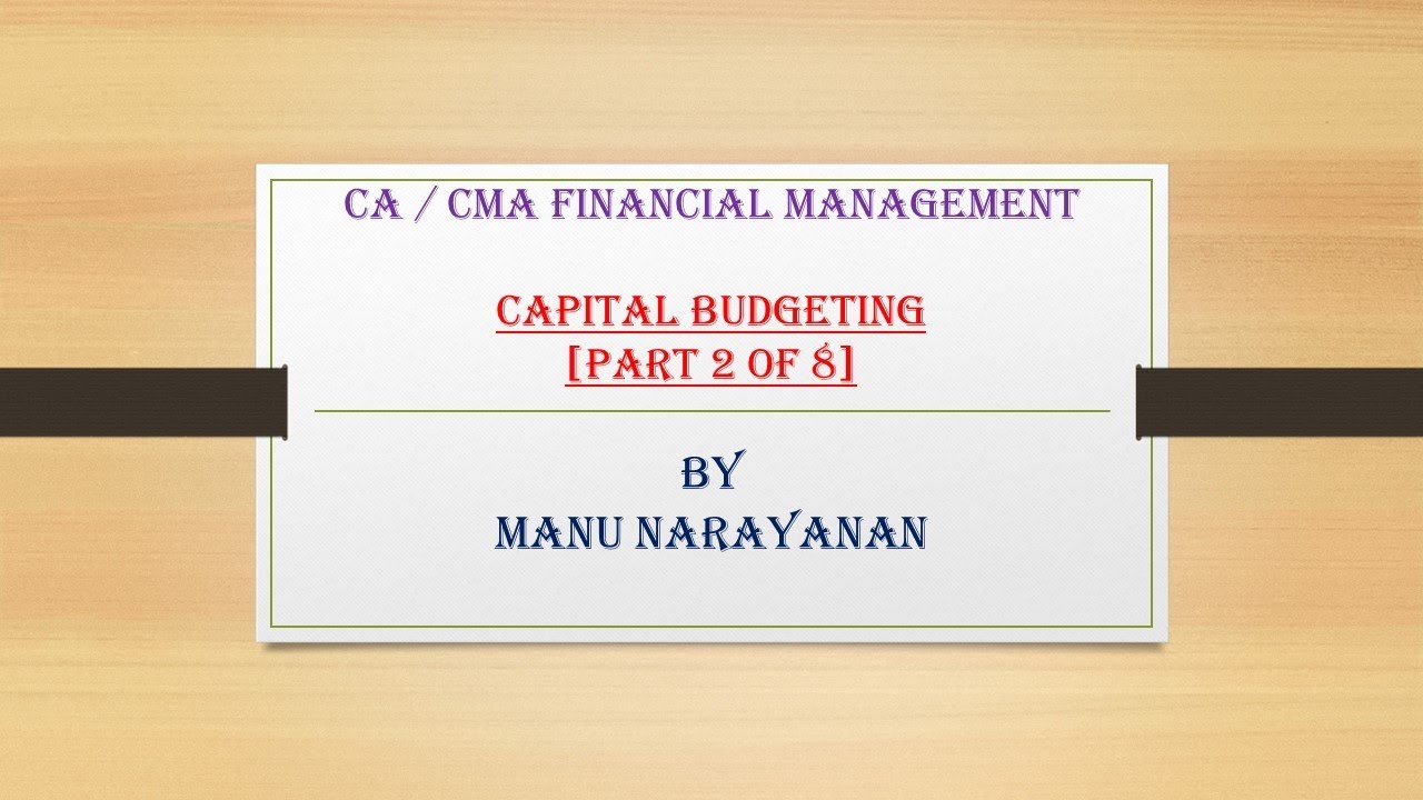 CAPITAL BUDGETING PART 2 OF 8 - YouTube
