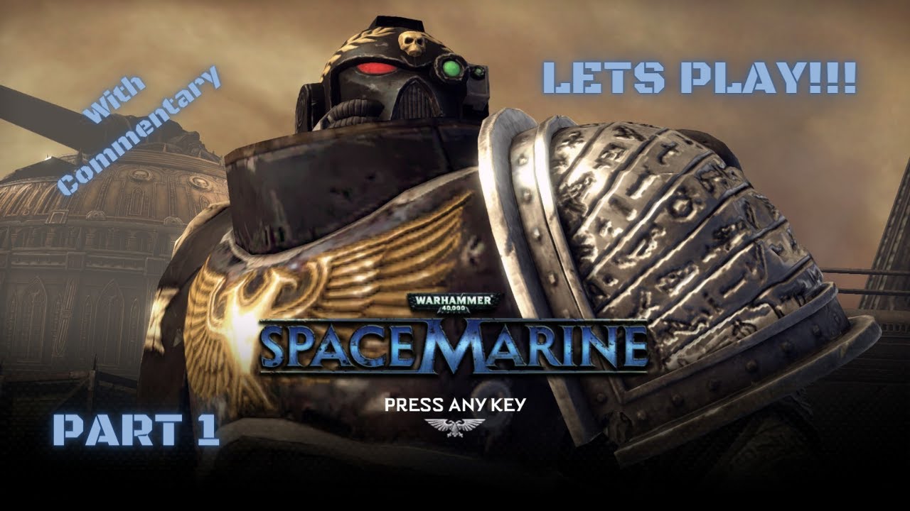 Warhammer 40K: Space Marine: Deathwatch Edition [Walkthrough W ...