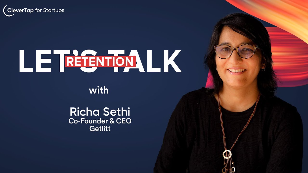 Let’s Talk Retention | Episode 2 - Richa Sethi, Co-founder & CEO ...