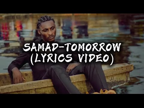 SAMAD - Tomorrow (Lyrics Video)