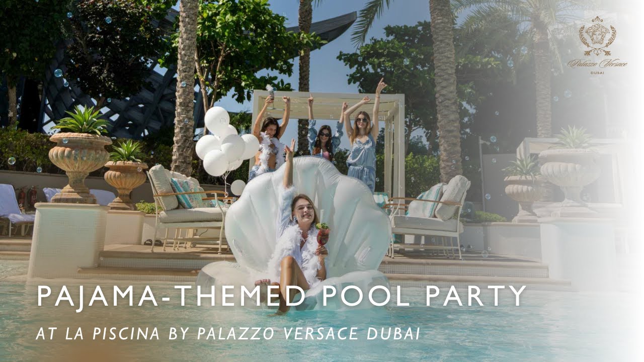 Pajama-themed pool party at La Piscina | Palazzo Versace Dubai - YouTube