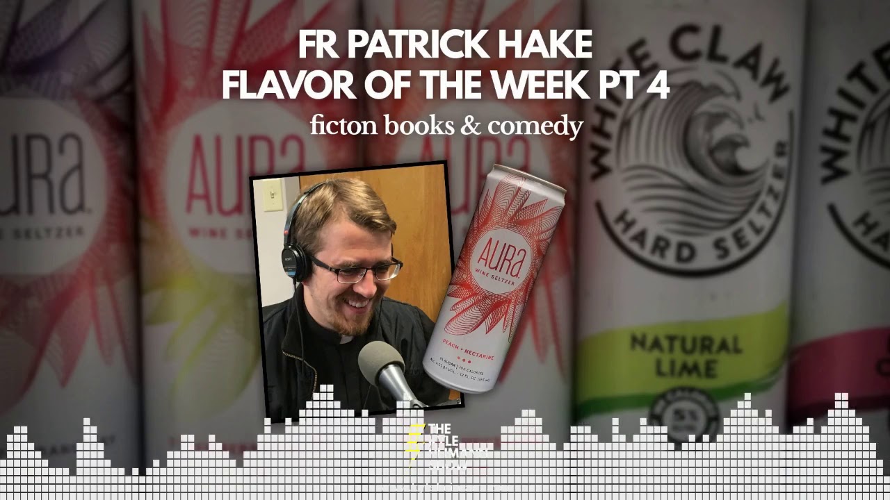 Fiction and Comedy - Fr Patrick Hake - Flavor of the Week Pt 4 - YouTube