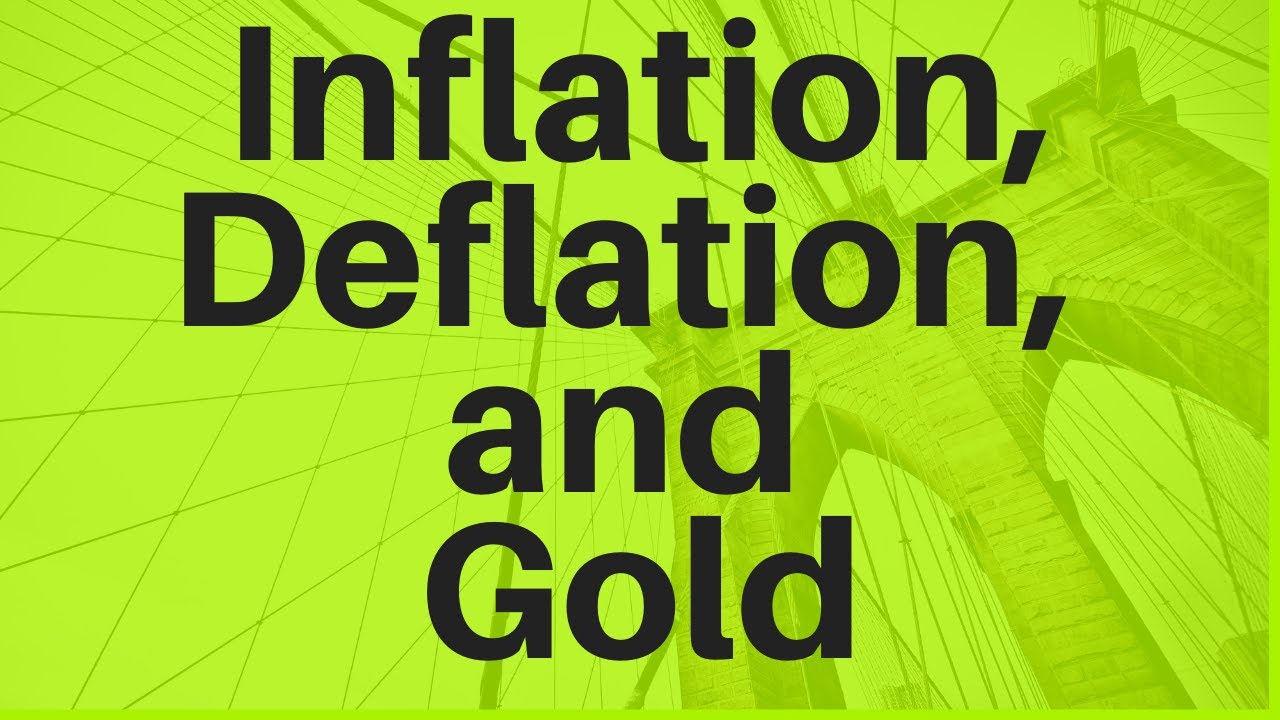 Inflation, Deflation, and Gold - YouTube