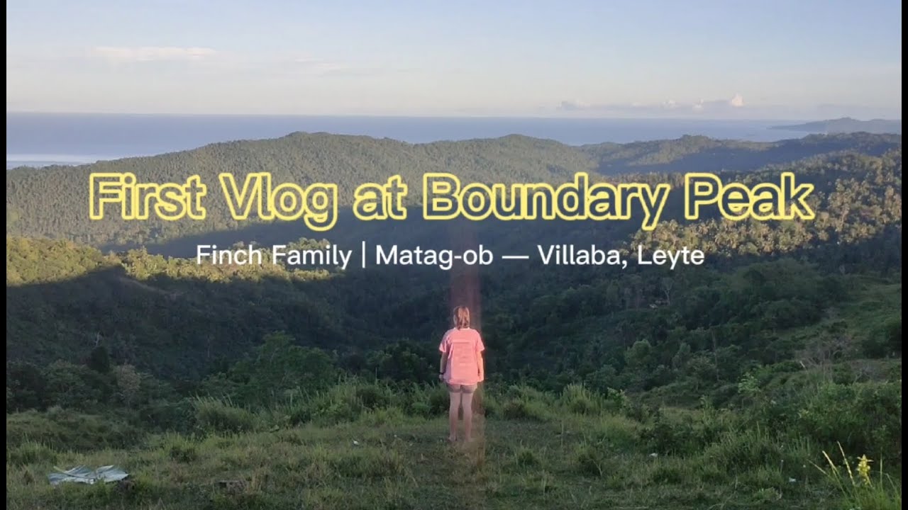 Boundary Peak | First Vlog | Boundary of Villaba and Matag-ob, Leyte ...