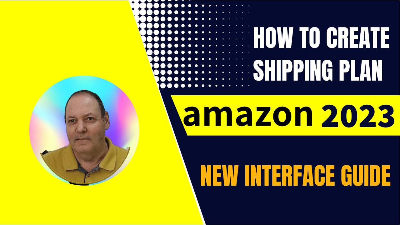 How to Create Shipping plan on amazon 2023 - Navigate the Latest ...