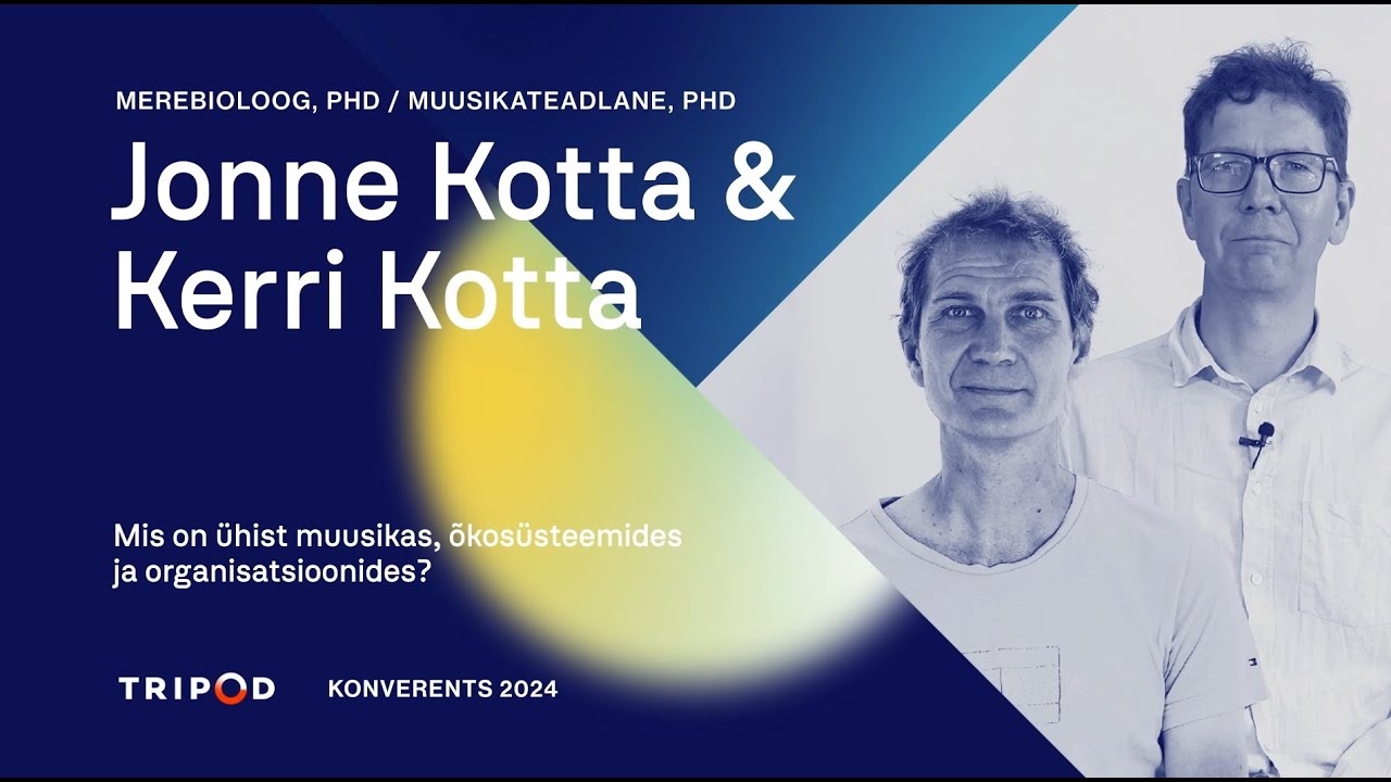 KERRI ja JONNE KOTTA | Mis on ühist muusikas, ökosüsteemides ja ...